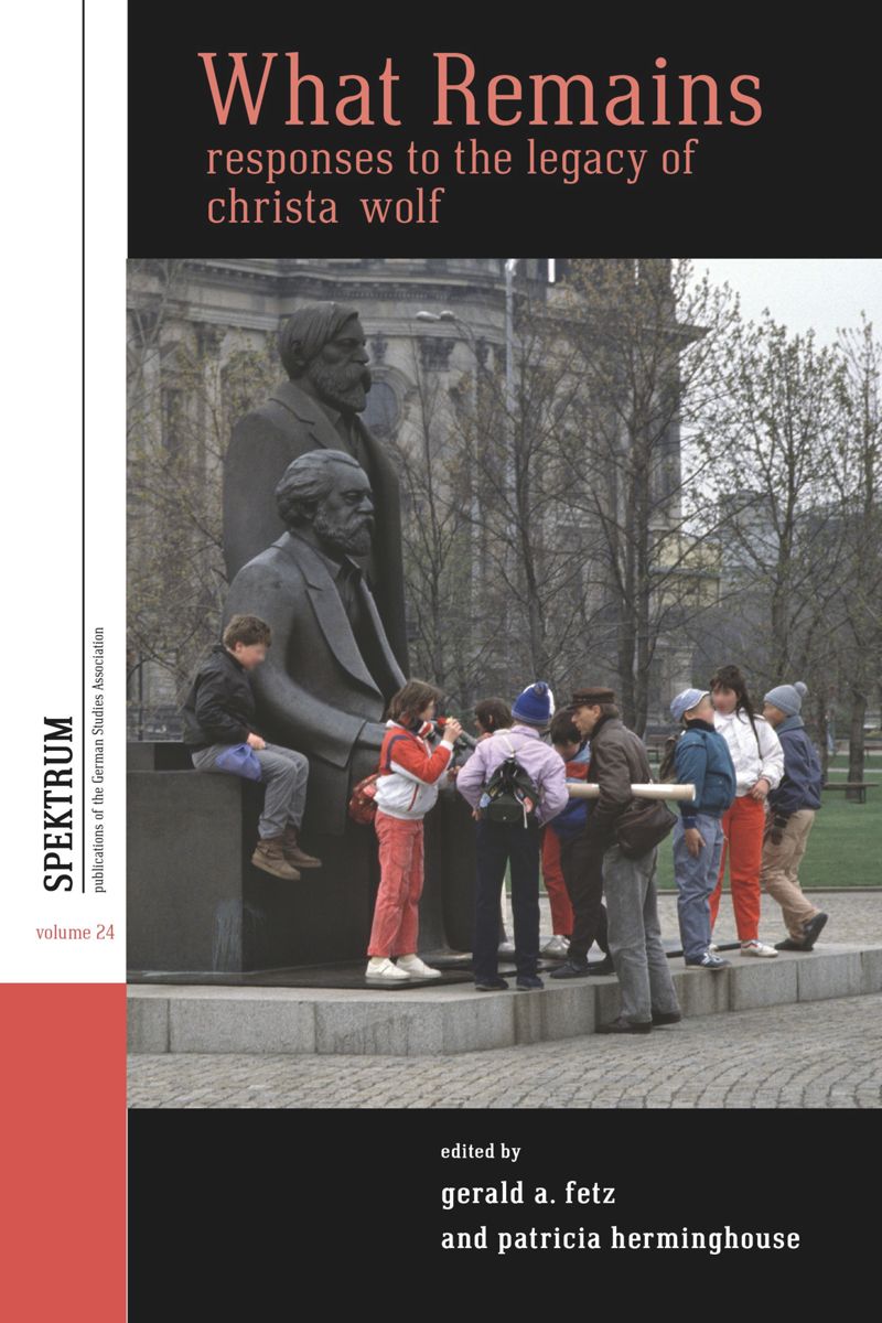 What Remains - Responses to the Legacy of Christa Wolf - Christa-Wolf ...
